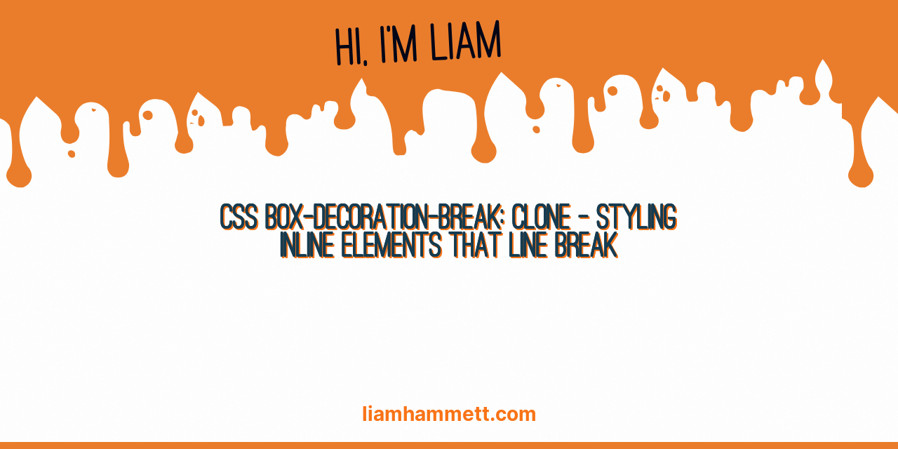 CSS box-decoration-break: clone - Styling Inline Elements That Line ...