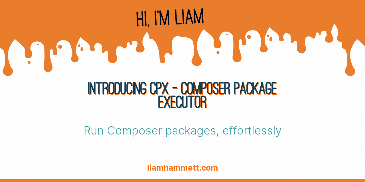 Introducing cpx - Composer Package Executor - Liam Hammett